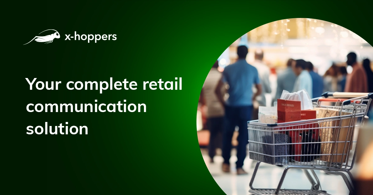 Your complete retail communication solution | x‑hoppers